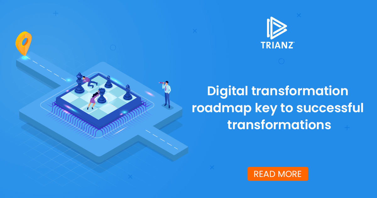 Digital Transformation Roadmap: A Strategic DT Journey | Trianz